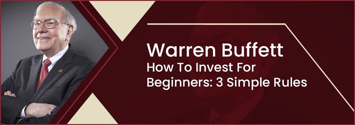 Warren Buffett | How To Invest For Beginners: 3 Simple Rules