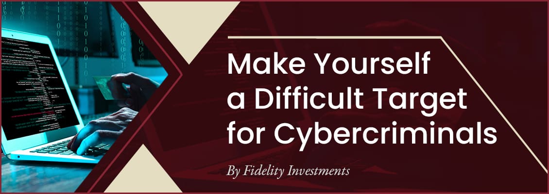 Make Yourself a Difficult Target for Cybercriminals