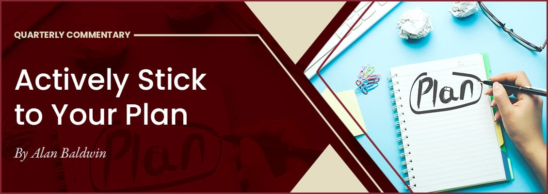 Actively Stick to Your Plan | Leigh Baldwin Advisory
